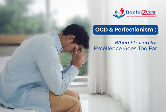 OCD and Perfectionism | Online Doctor Consultation in India